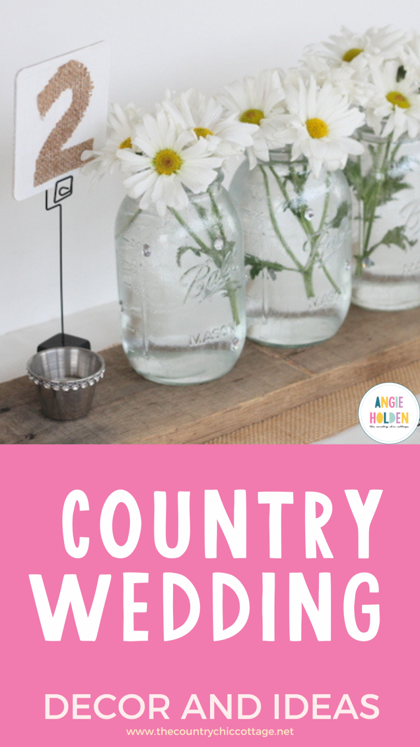 Country Wedding Decor and Ideas - Angie Holden The Country Chic Cottage