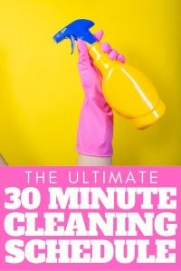 Free 30 Minute House Cleaning Schedule | The Country Chic Cottage