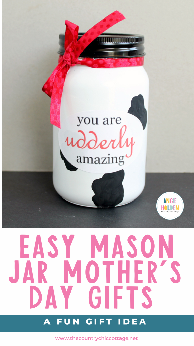 Easy Mason Jar Mother's Day Gifts - Angie Holden The Country Chic Cottage
