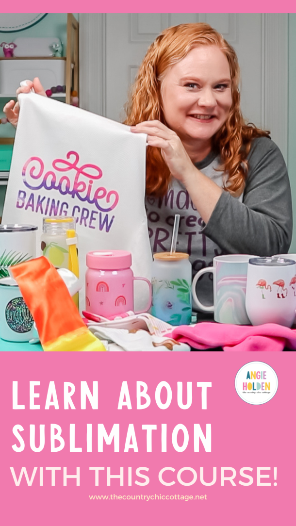 The One Sublimation Course You Need! - Angie Holden The Country Chic ...
