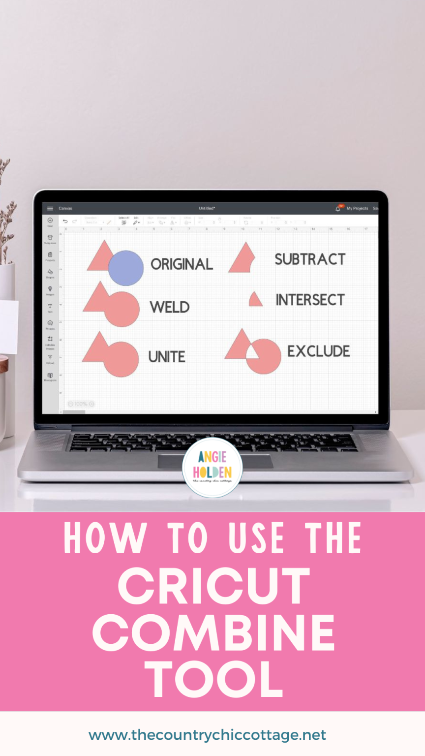 Cricut Combine Tool: How to Weld, Unite, Subtract, Intersect, and ...