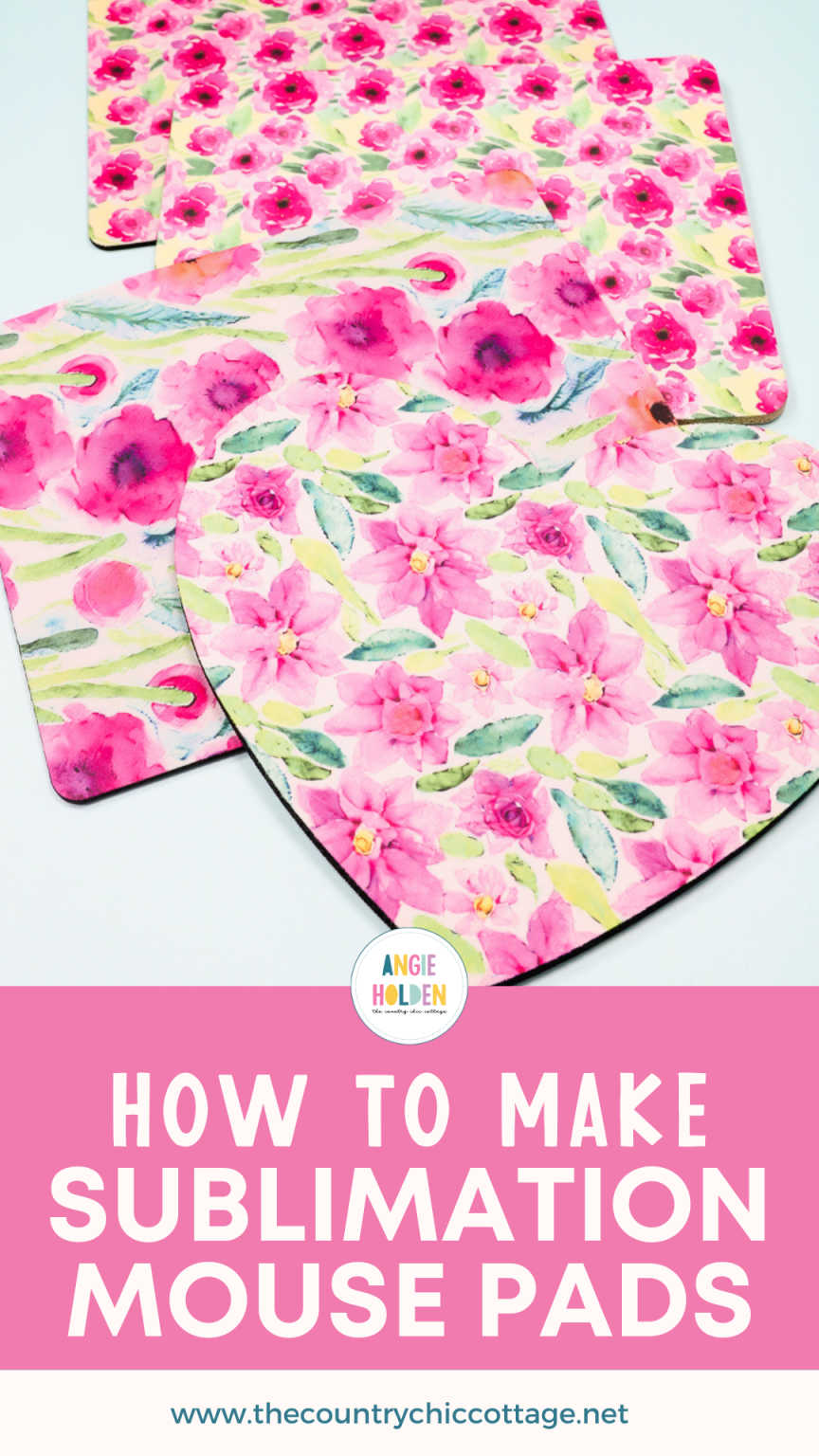 How to Make Sublimation Mouse Pads the Right Way - Angie Holden The Country Chic Cottage