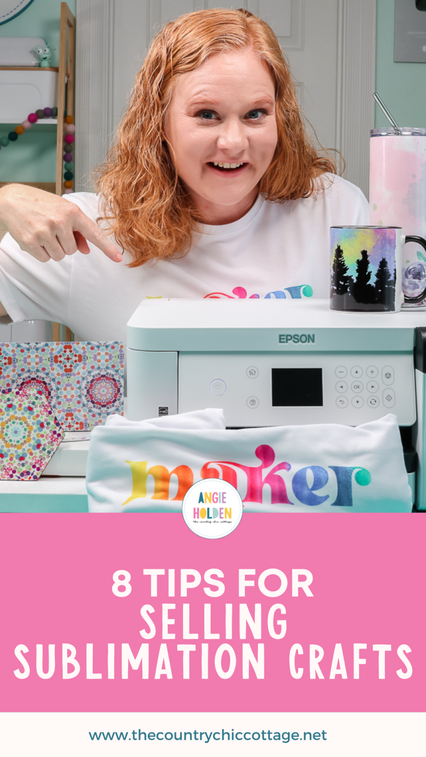 8 Tips for Successfully Selling Sublimation Crafts - Angie Holden The ...