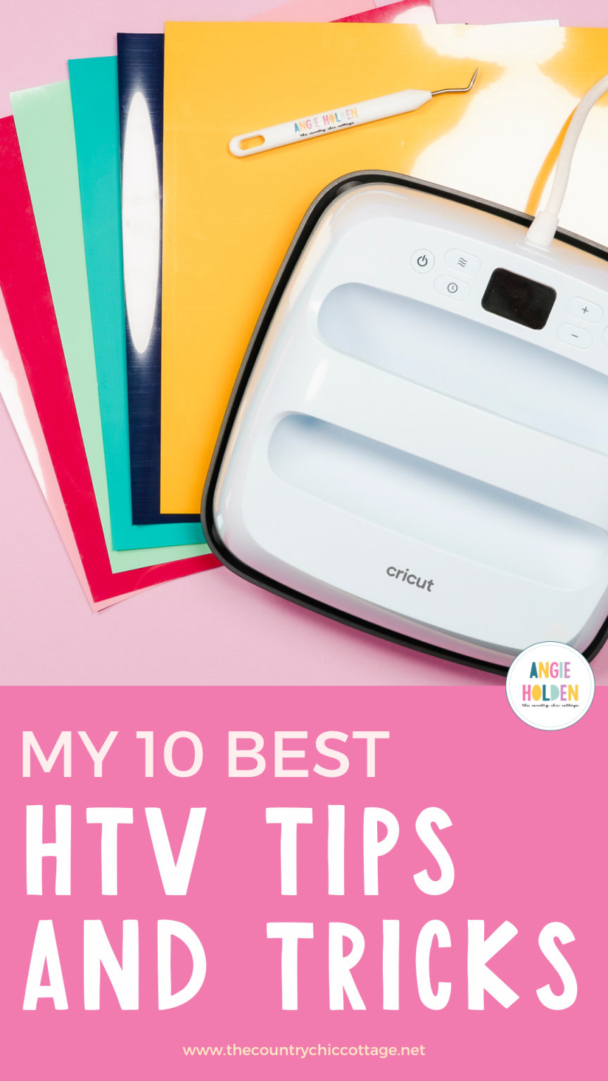 My 10 Best HTV Tips and Tricks - Angie Holden The Country Chic Cottage