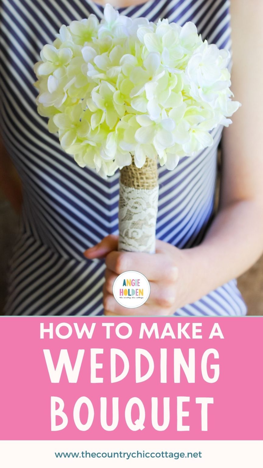 How To Make A Wedding Bouquet - Angie Holden The Country Chic Cottage